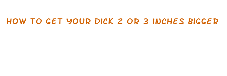 How To Get Your Dick 2 Or 3 Inches Bigger - Fuyao Glass America