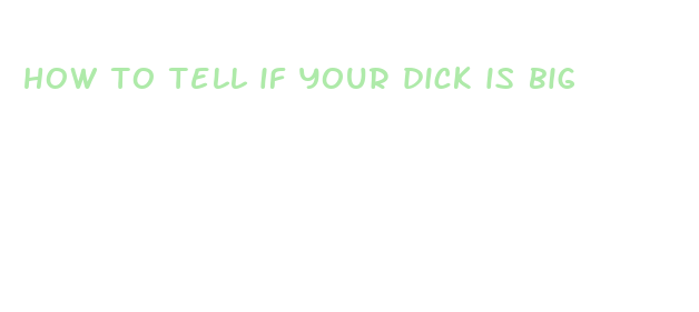How To Tell If Your Dick Is Big - Fuyao Glass America